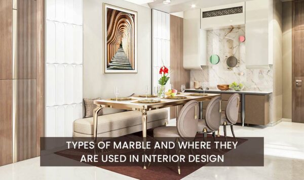 Types of Marble and Where They Are Used in Interior Design?