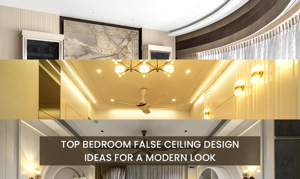 Top Bedroom False Ceiling Design Ideas for a Modern Look